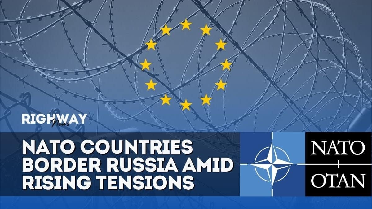 Breaking News: 5 NATO Countries Border Russia Amid Rising Tensions